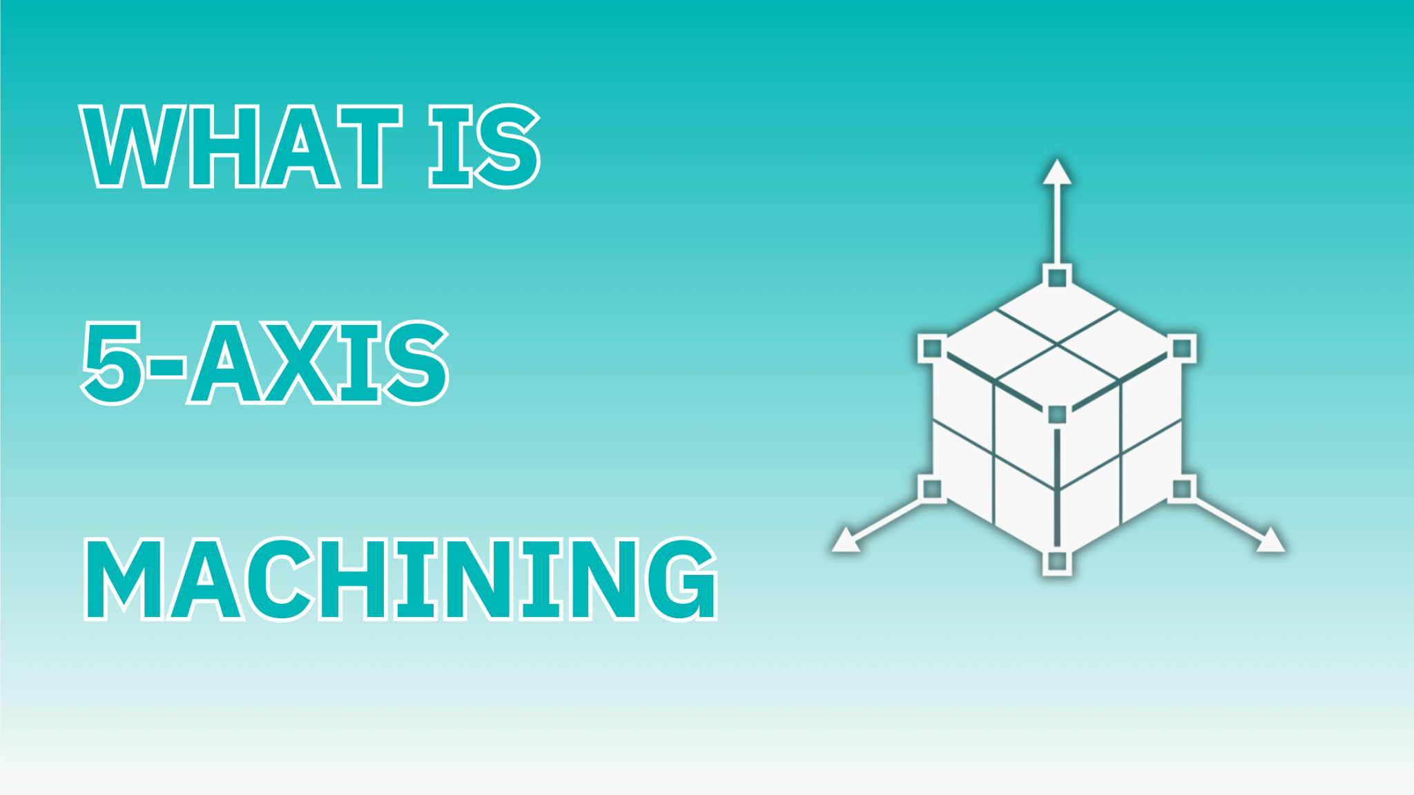 WHAT IS 5-AXIS MACHINING? - Pro-Cut Precision Engineering Ltd